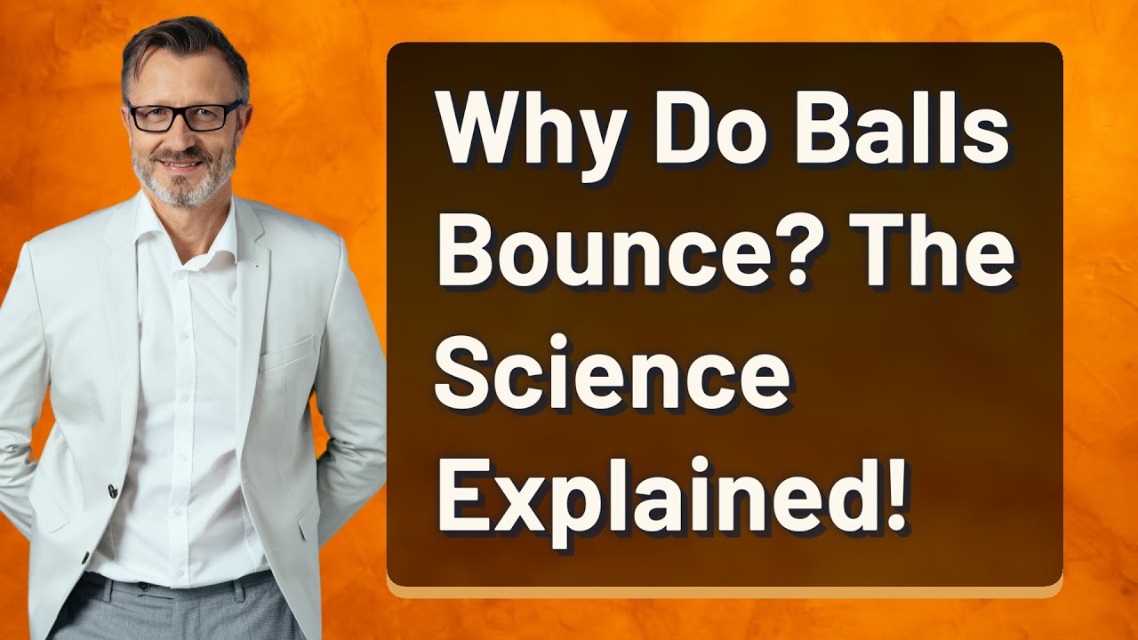 Why Do Balls Bounce? The Science Explained! - YouTube