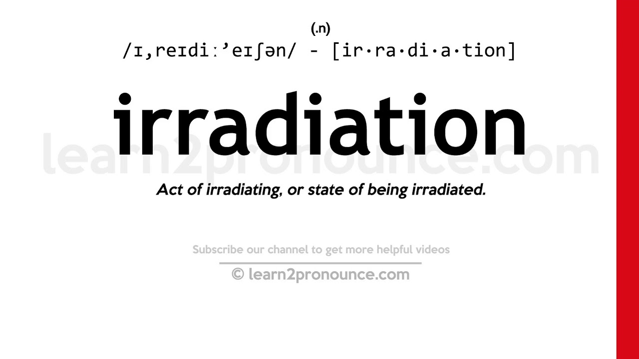 Pronunciation of Irradiation | Definition of Irradiation - YouTube