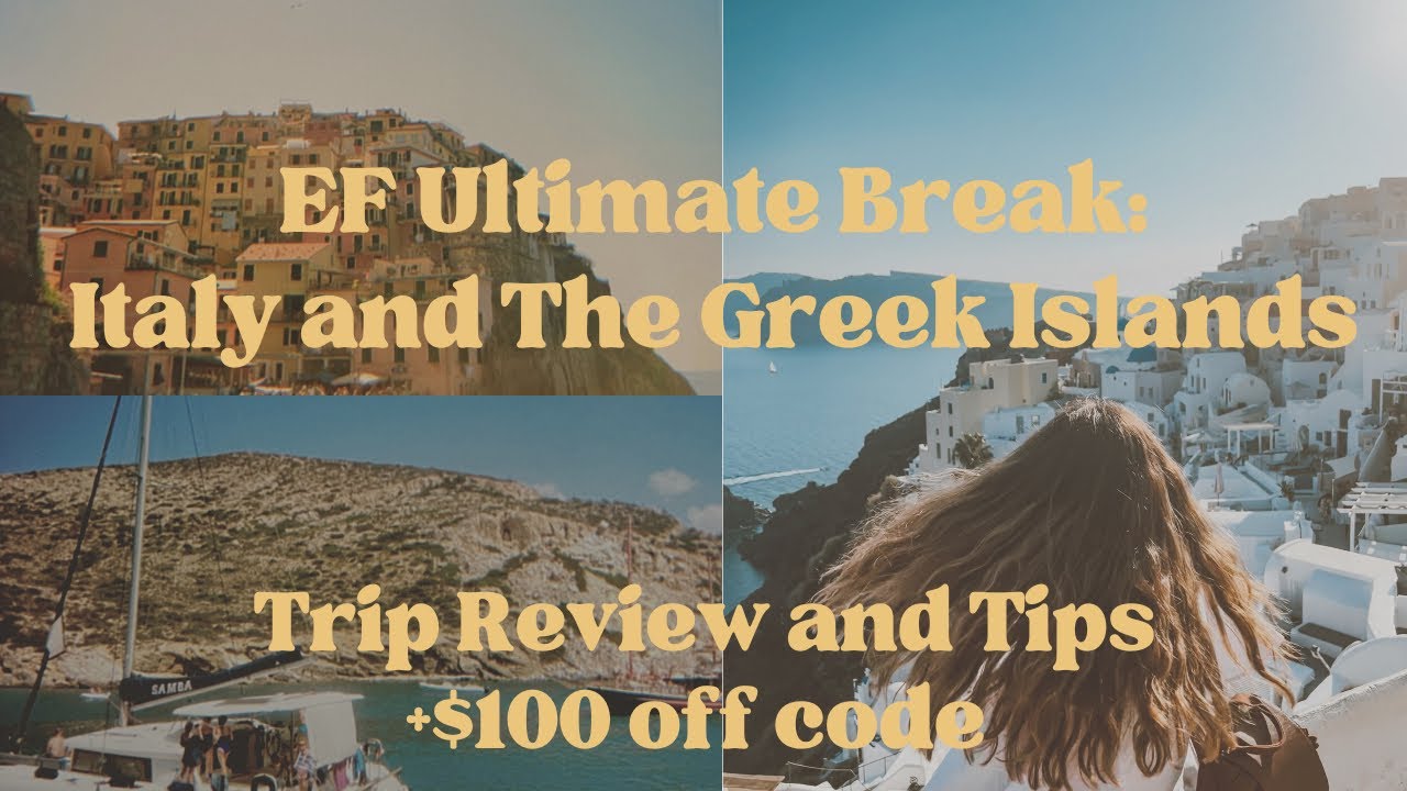 Italy and the Greek Islands with EF Ultimate Break + $100 Promo Code ...