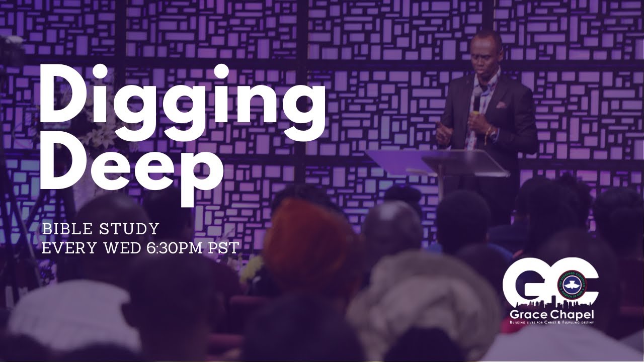 Digging Deep | RCCG Grace Chapel BC | Aug 28th, 2024 - YouTube