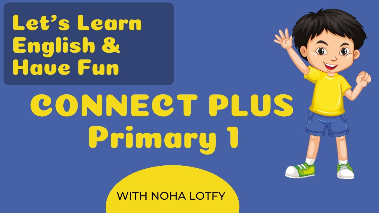 Connect Plus 1 Let's Remember منهج كونكت بلس الصف الأول الإبتدائي - YouTube