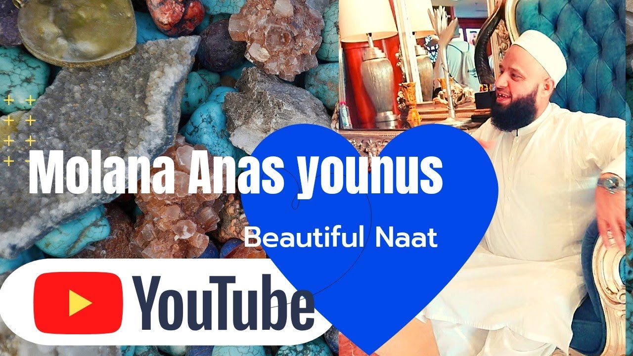Anas younus Heart touching Naat | Molana Anas younus Naat - YouTube