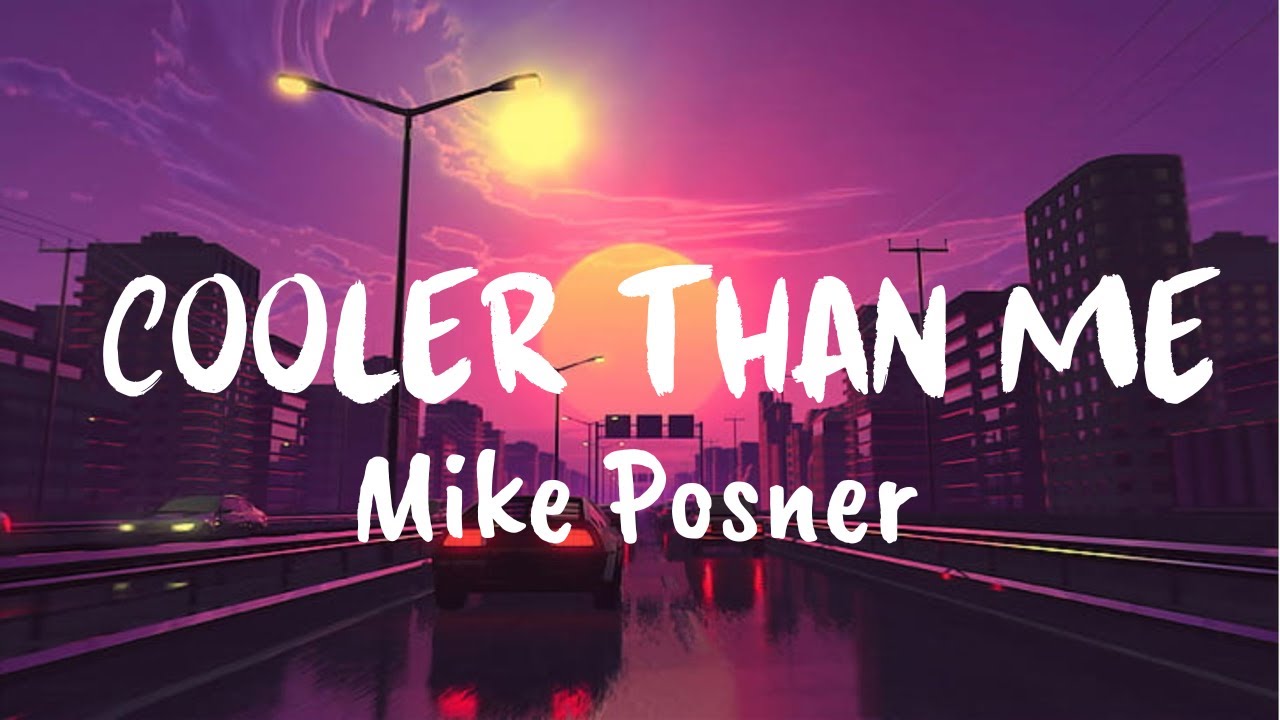 Cooler Than Me (Lyrics) - Mike Posner - - YouTube