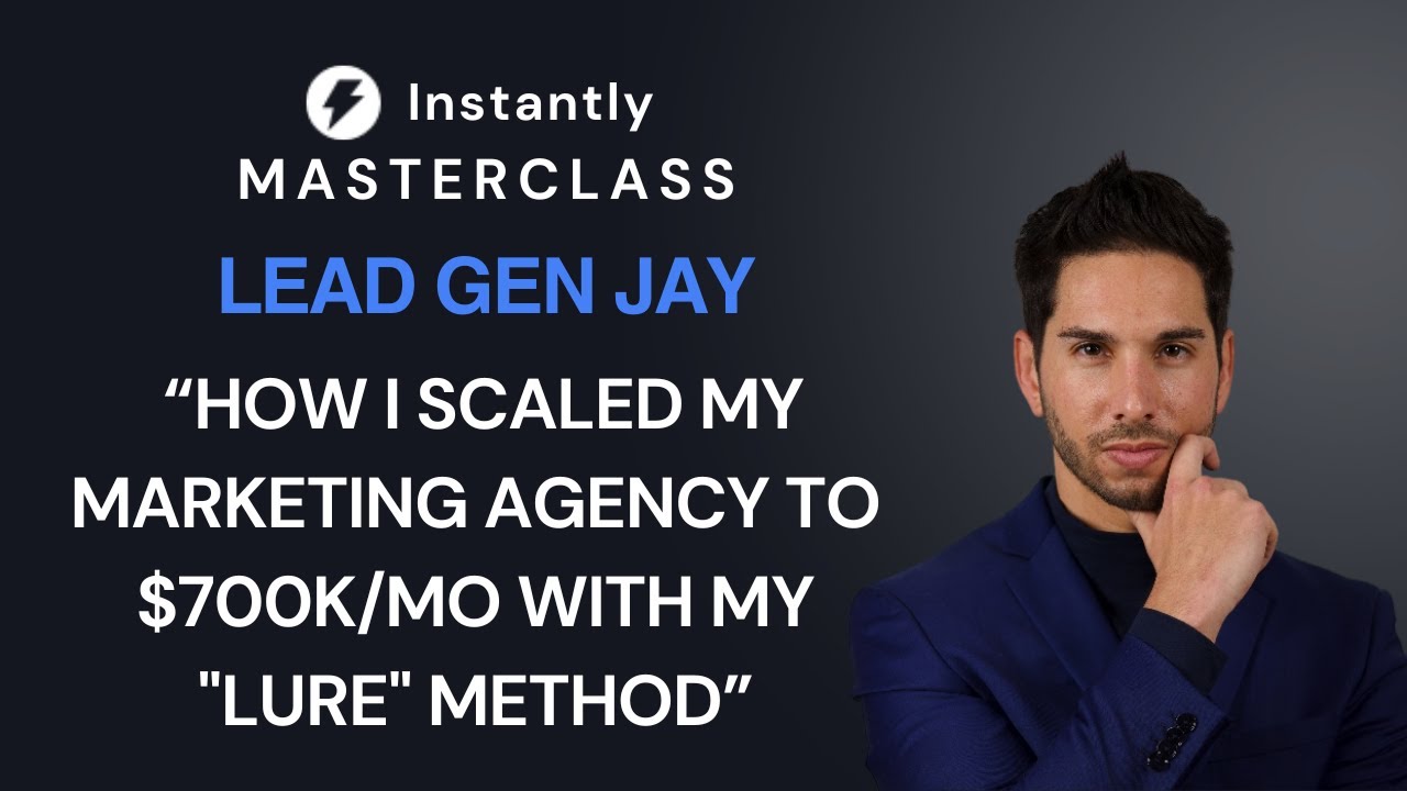 How I Scaled My Marketing Agency to $700K/mo | Instantly Masterclass by Lead Gen Jay - YouTube