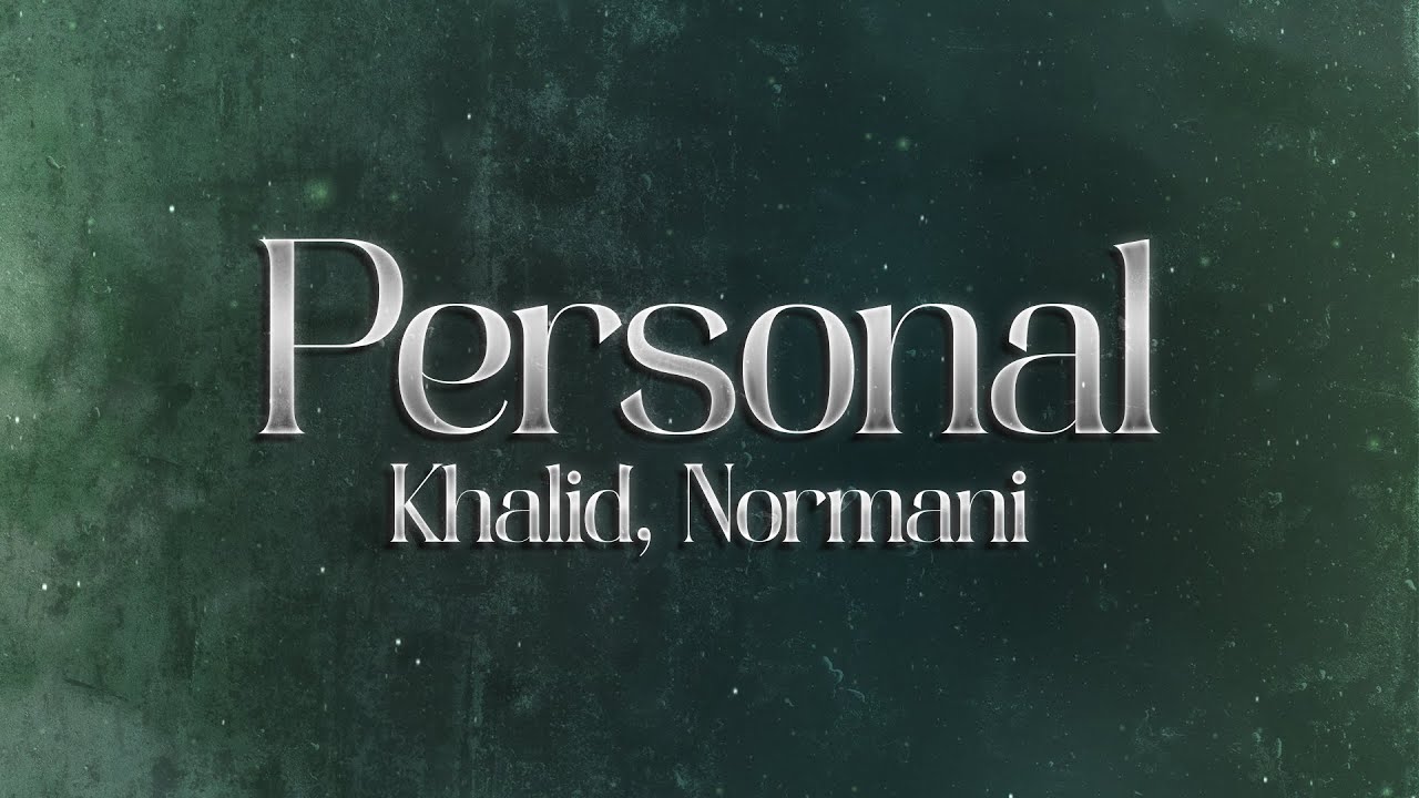 Khalid, Normani - Personal 🔥 (lyrics) - YouTube