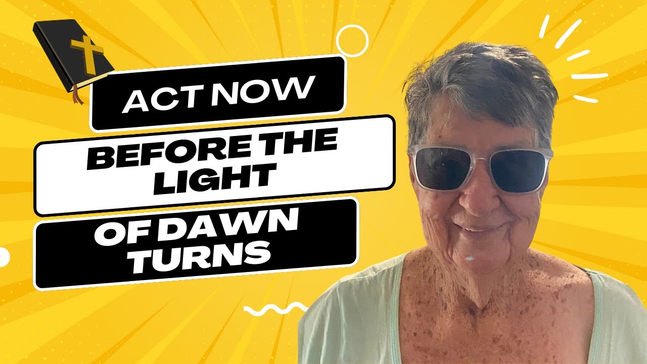 Act now Before the Light of Dawn Turns to Darkness - YouTube