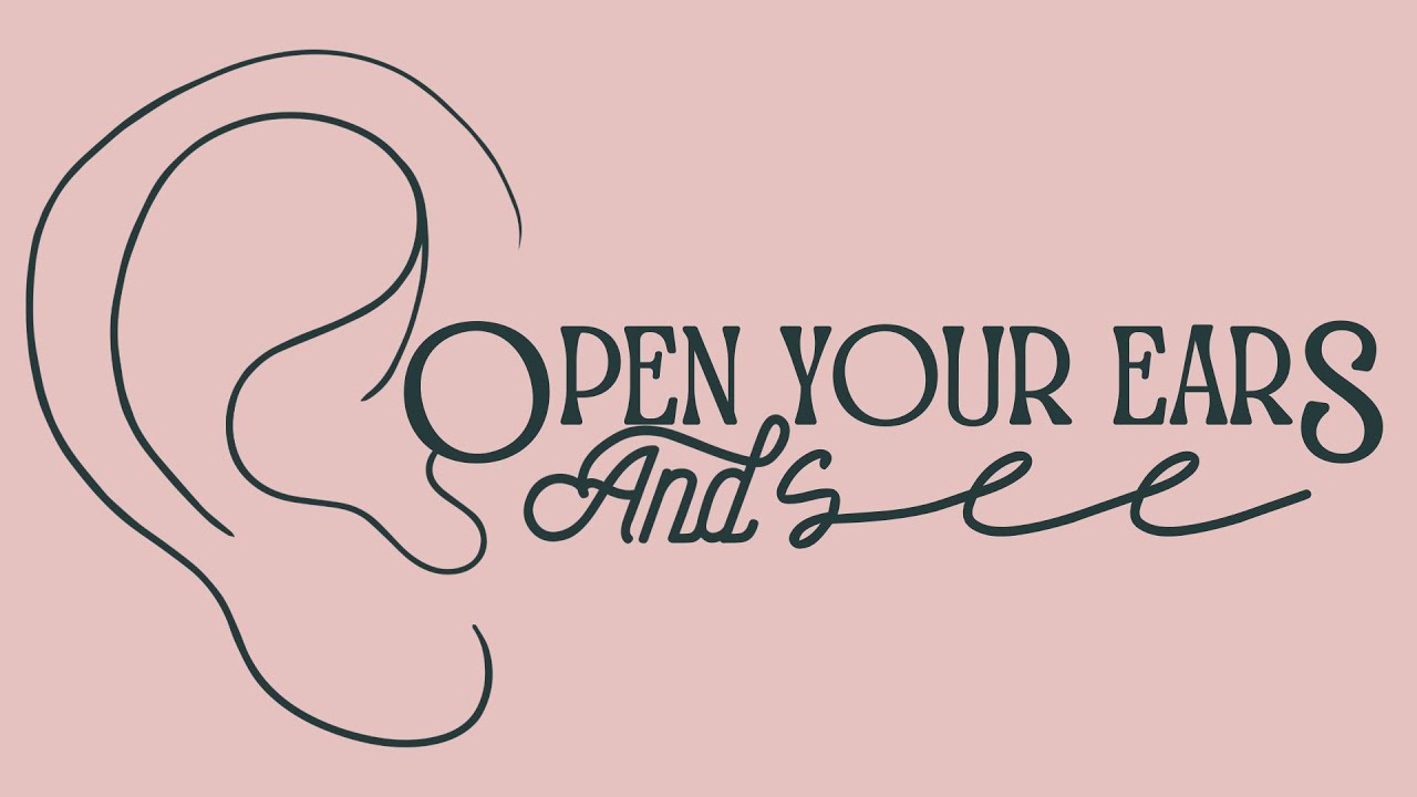 Open Your Ears and See - YouTube