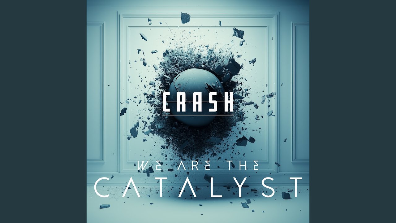 Crash - We Are the Catalyst: Song Lyrics, Music Videos & Concerts