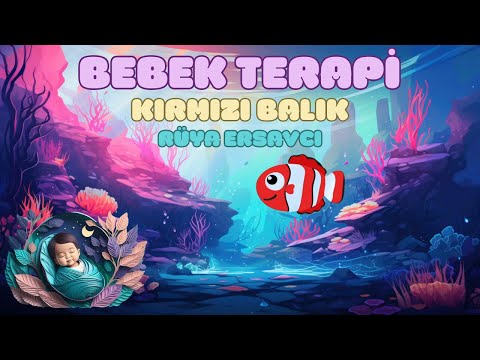 Bebek Terapi - #KırmızıBalık | Ninnilerle Rüyalar 🌙