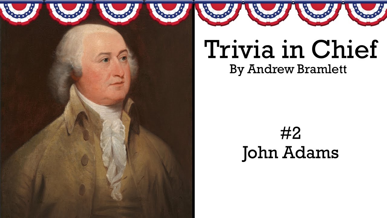 Trivia in Chief: John Adams - YouTube