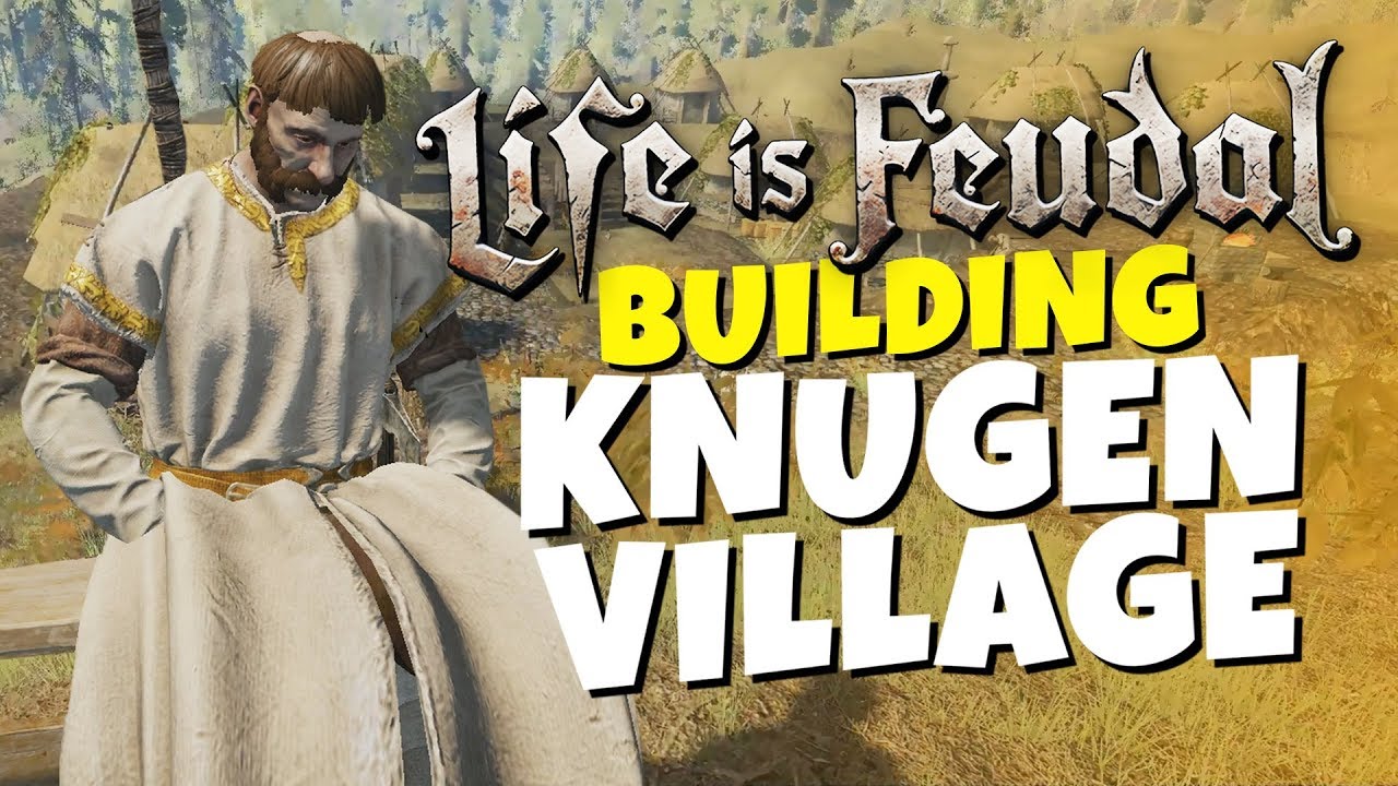 Life is Feudal MMO - Building Knugen Village - YouTube