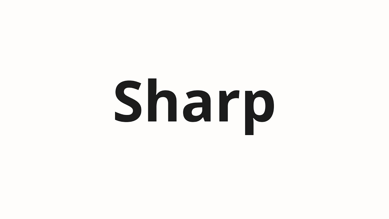 How to pronounce Sharp - YouTube