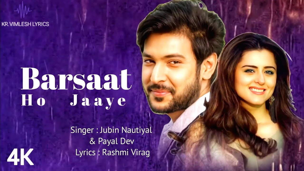 Barsaat Ho Jaaye (Lyrics): Jubin Nautiyal | Payal Dev | Shivin Narang ...