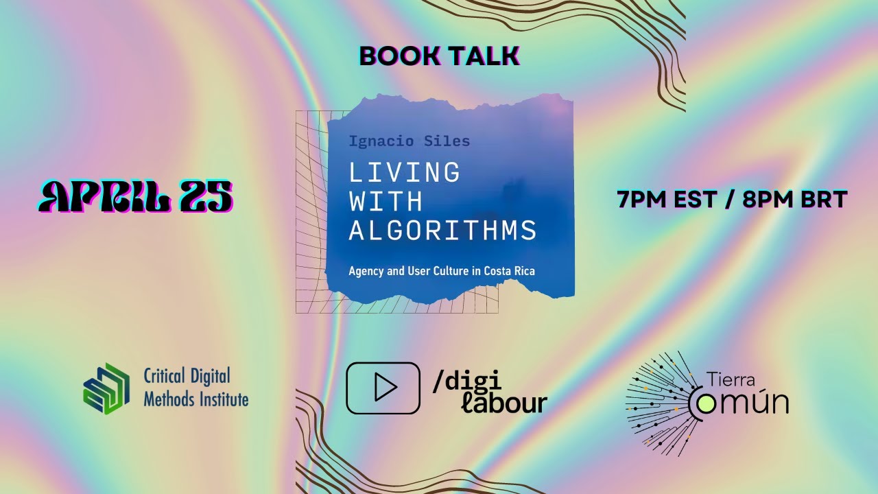 Living with Algorithms - Book talk with Ignacio Siles / Viviendo con Algoritmos - YouTube
