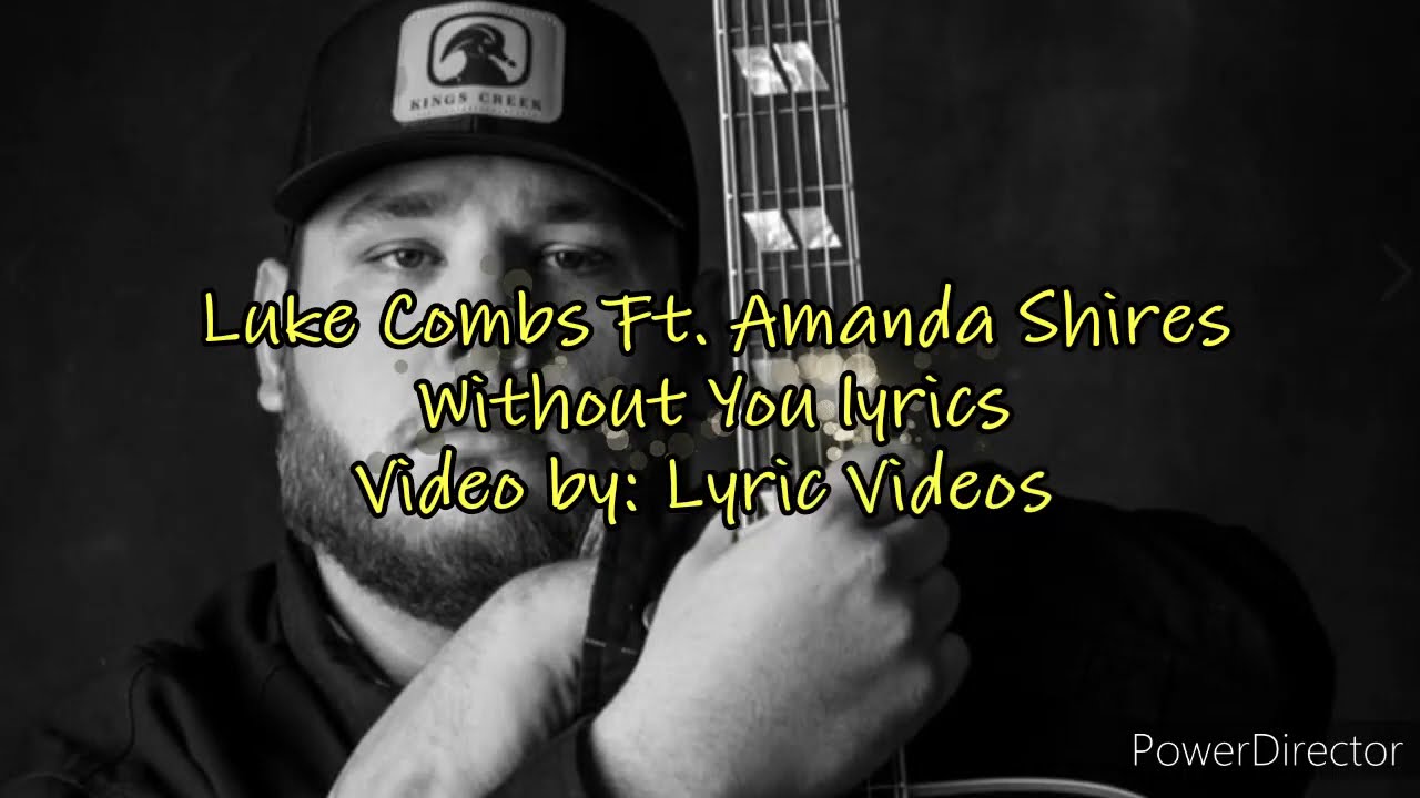 Luke Combs Without You Lyrics - YouTube