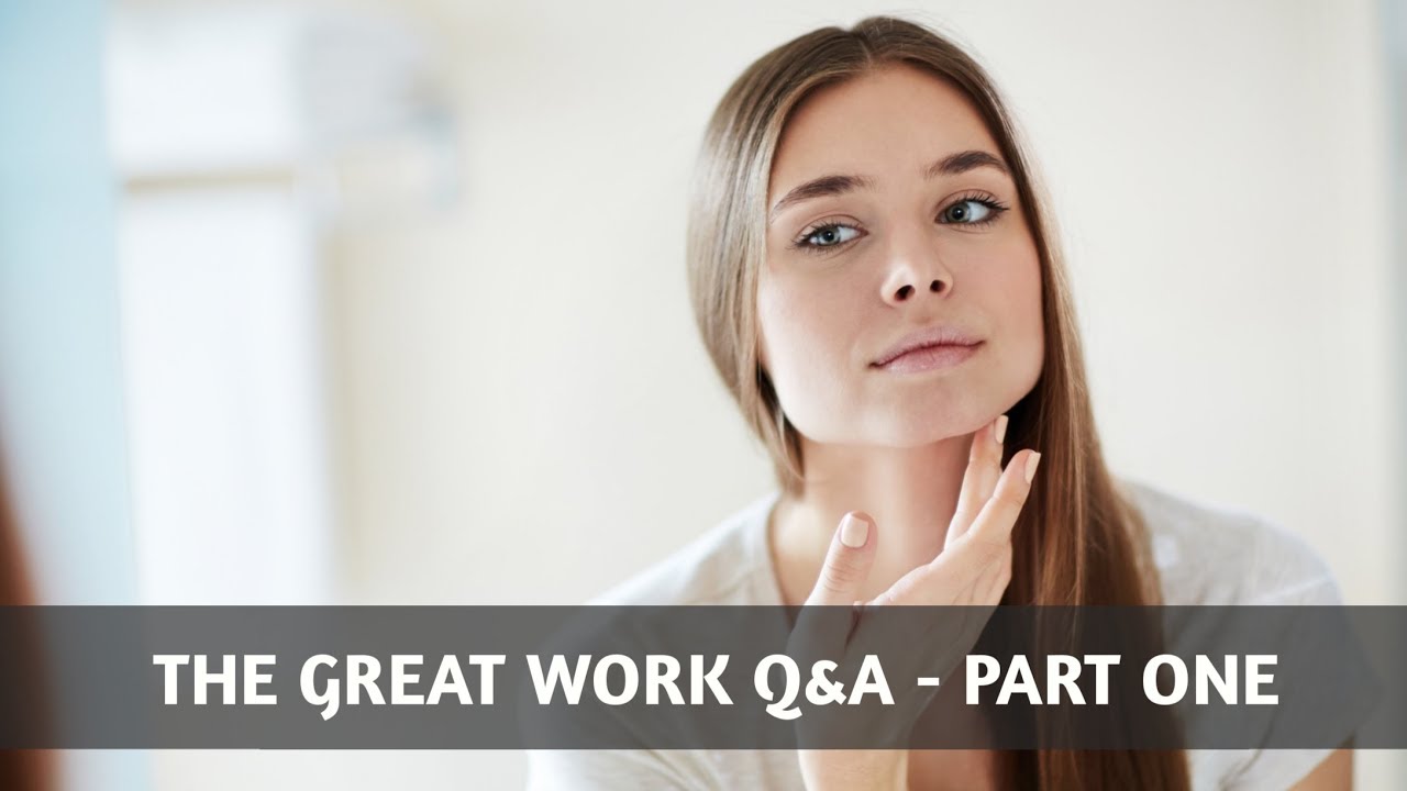 The Great Work Q&A Part One - YouTube