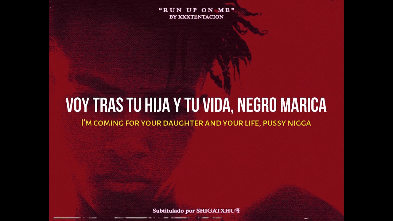 Run Up On Me · Xxxtentacion Traducida Al Español Youtube Music