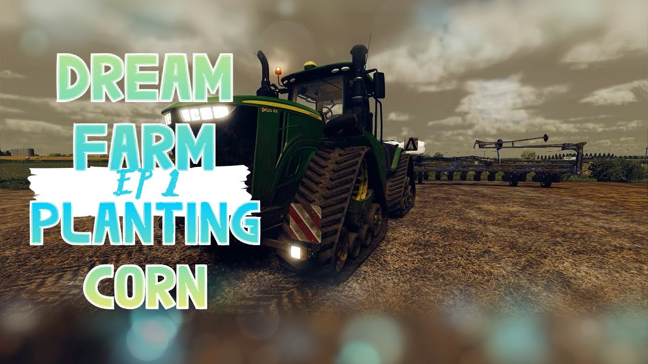 Planting Corn | Dream Farm | Farming Simulator 22 | Logitech G923 ...