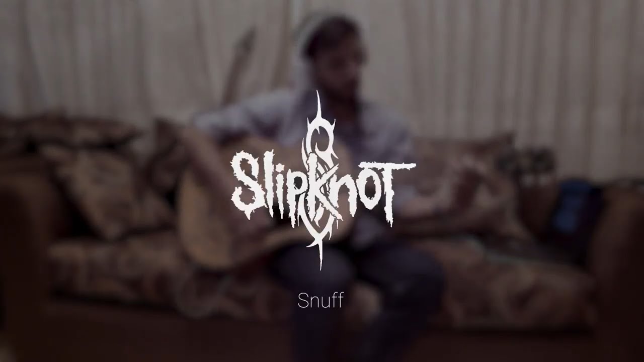 Snuff Guitar Cover Acoustic Slipknot Tabs Chords