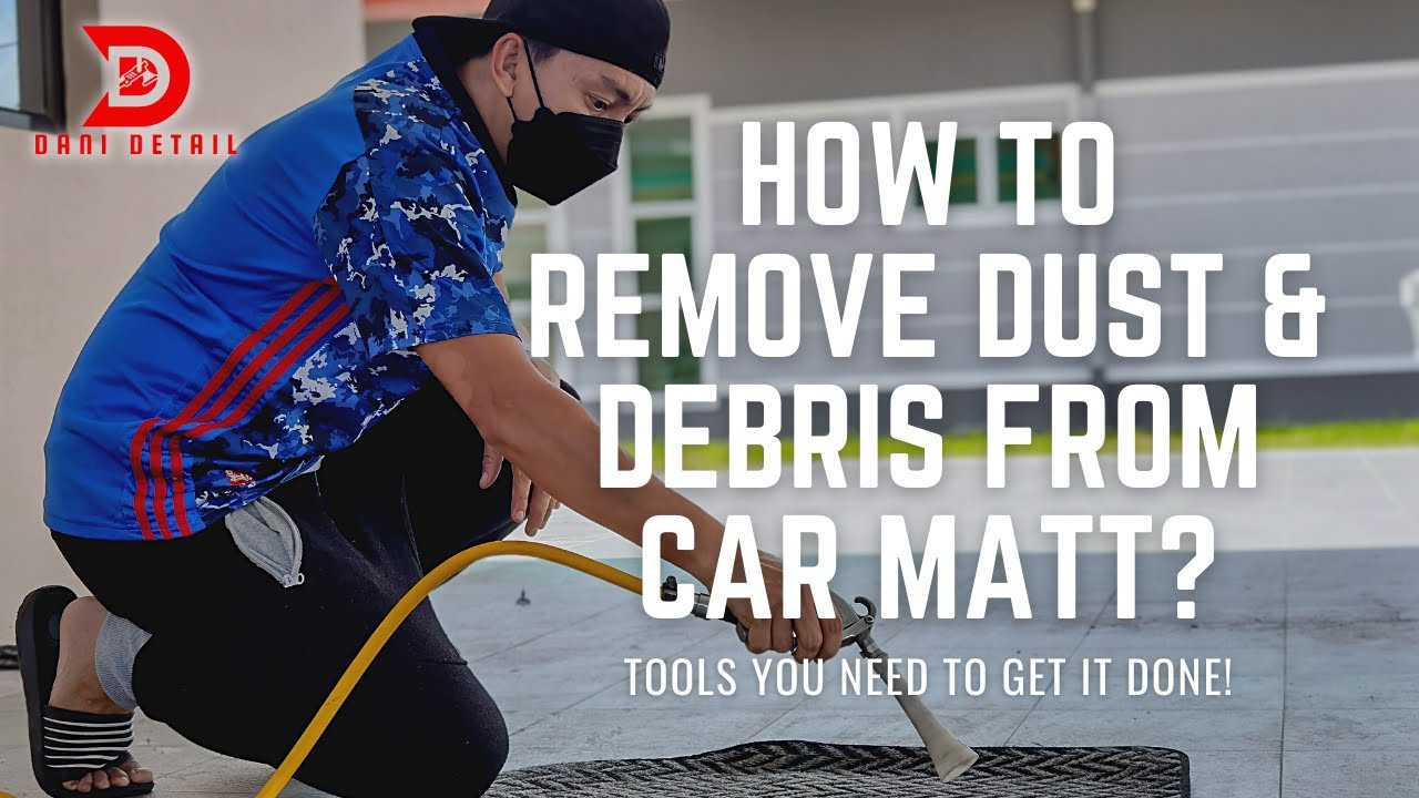 How to remove hidden dust & debris from car matt? | Important ...