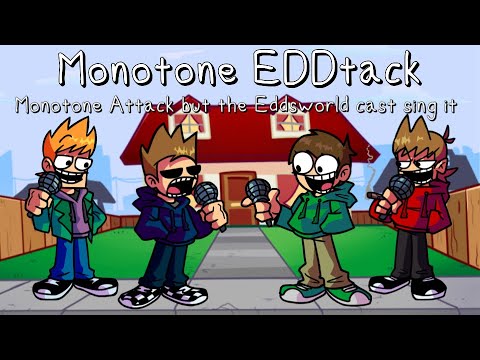 Monotone Eddtack - Monotone Attack but the Eddsworld cast sing it - YouTube
