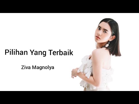 Pilihan Yang Terbaik - Ziva Magnolya (Lirik) - YouTube