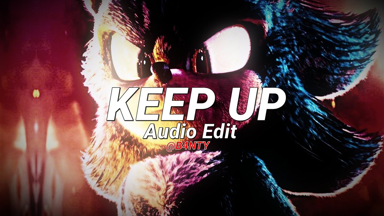 Keep up - | [audio edit] | - YouTube