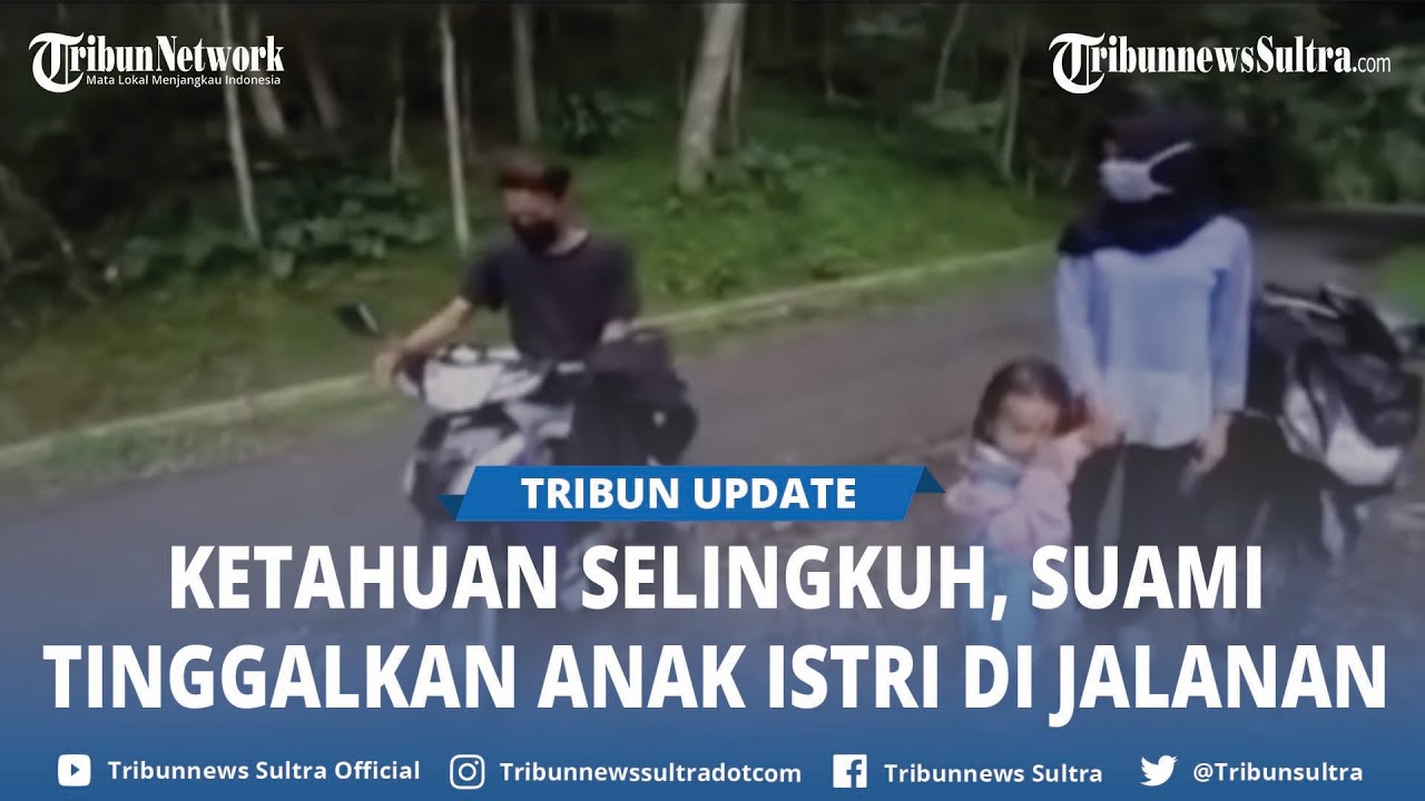 Sungguh Tega! Suami Tinggalkan Anak Dan Istri Di Tengah Jalan Yang Sepi ...
