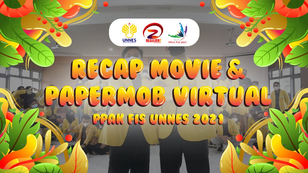 RECAP MOVIE & PAPERMOB VIRTUAL PPAK FIS UNNES 2021 - YouTube