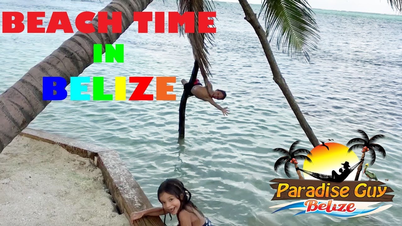 Belize Beach Time - See how Kids Play and enjoy Beach Life on Ambergris ...