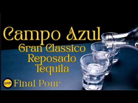 Campo Azul Gran Classico Reposado Tequila Final Pour