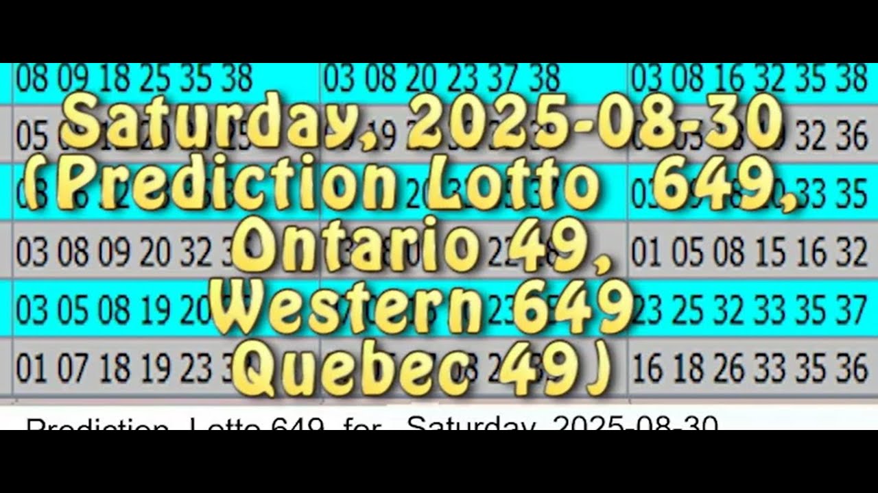 Winning Prediction Lotto 6.49 for 2025-08-30 - YouTube