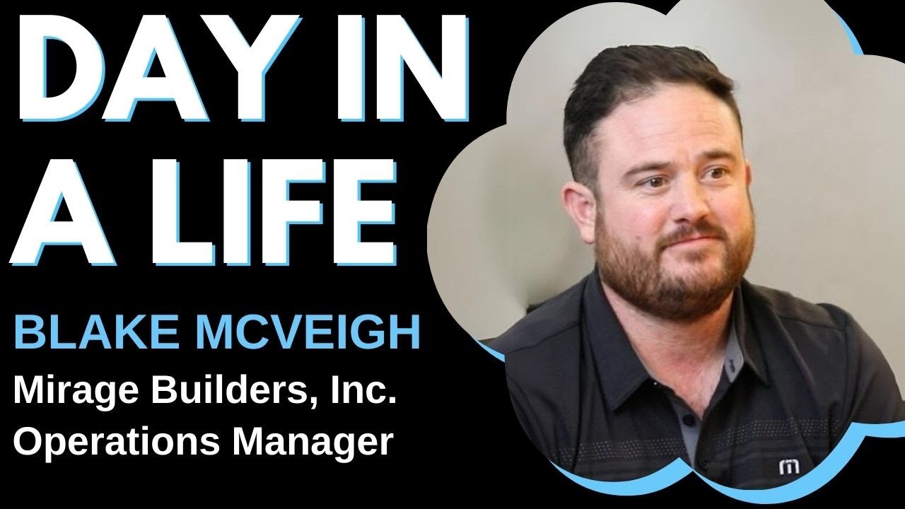 Day In A Life - Operations Manager (Blake McVeigh, Mirage Builders, Inc ...
