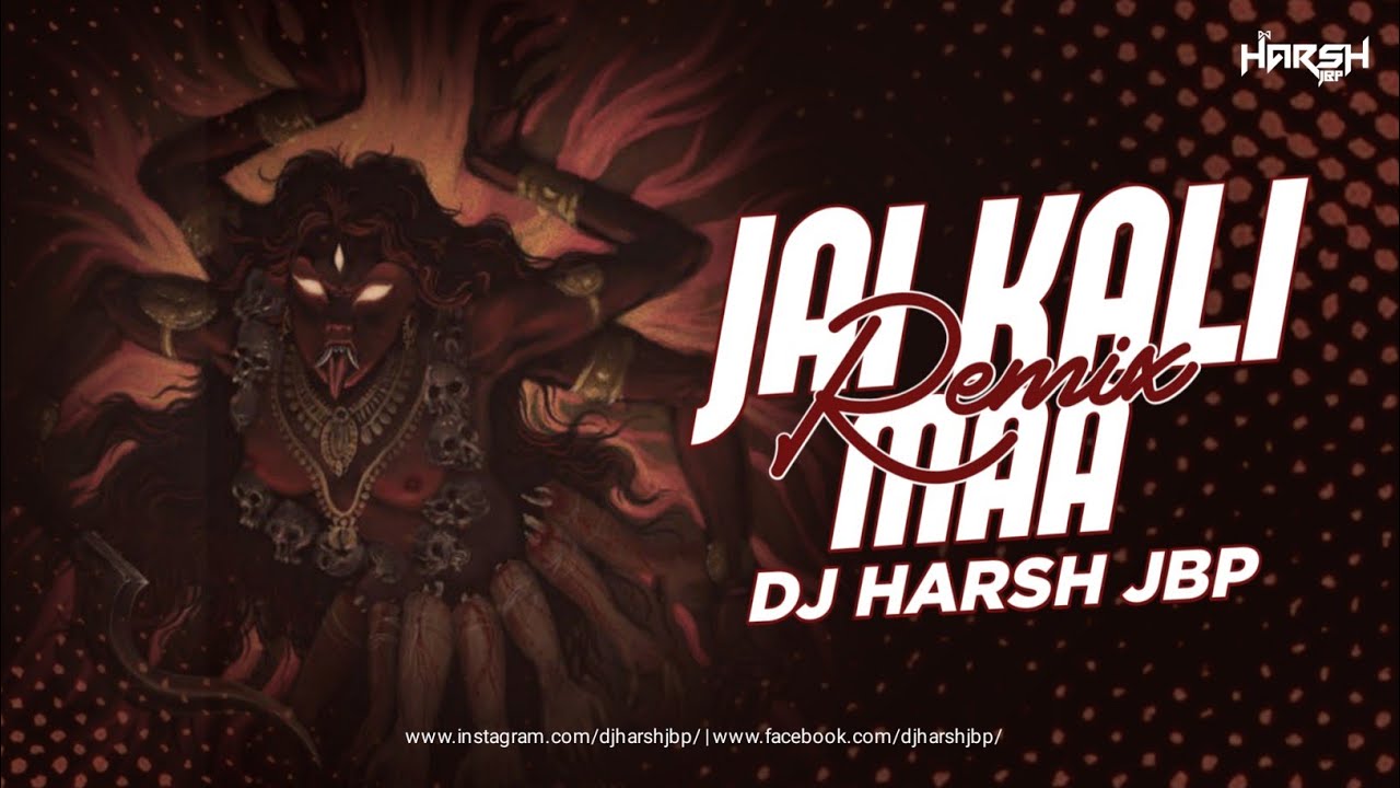 Jay Kali | Jay Kali Maa | Original Remix | Dj Harsh Jbp - YouTube