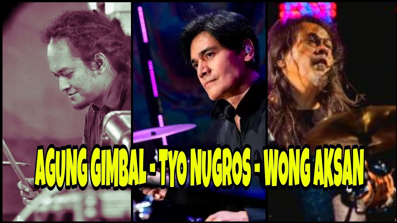 AGUNG GIMBAL - TYO NUGROS - WONG AKSAN - DEWA 19 - MANA JAGOAN MU - YouTube