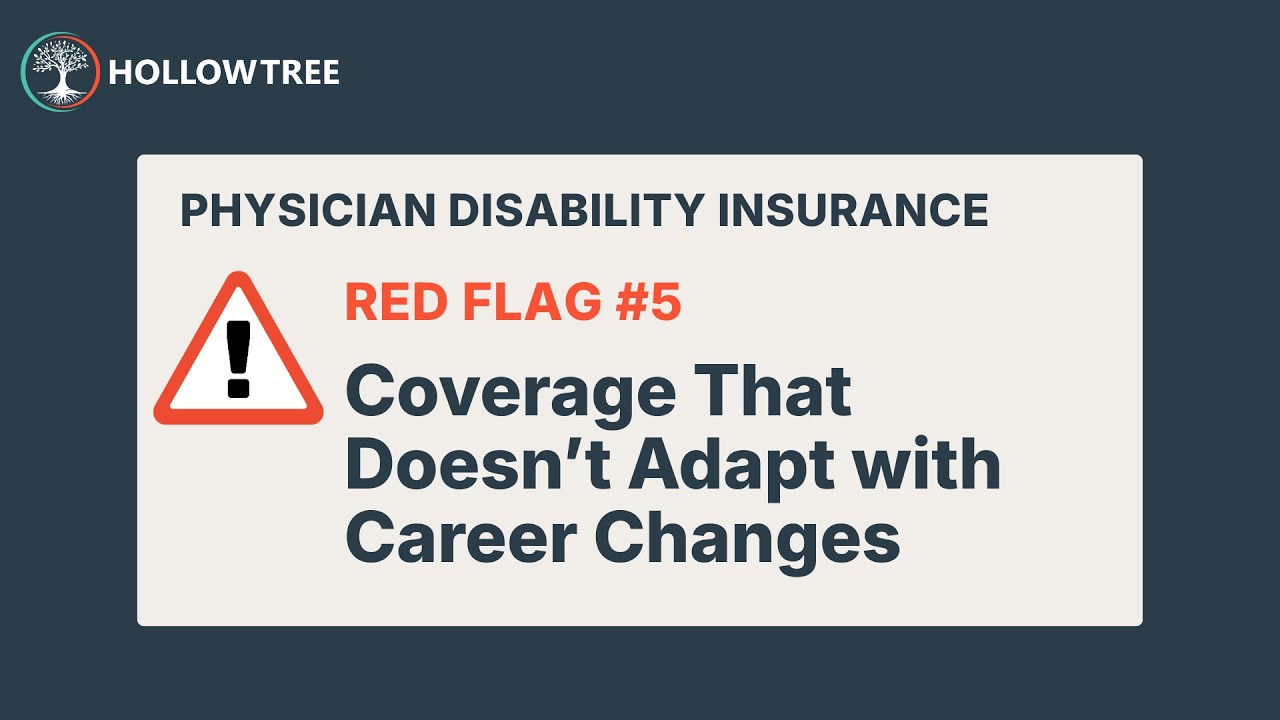 Physician Disability Insurance Red Flag #5: Coverage That Doesn’t Adapt ...