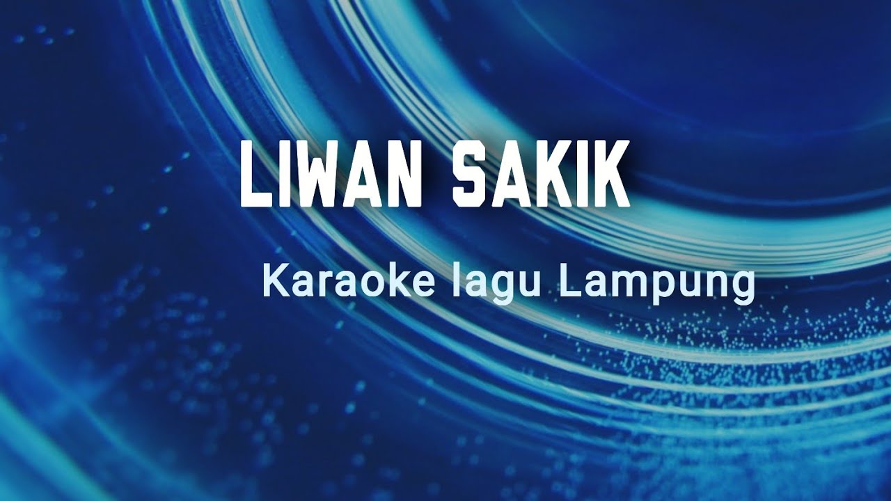 karaoke Lampung liwan Sakik. - YouTube