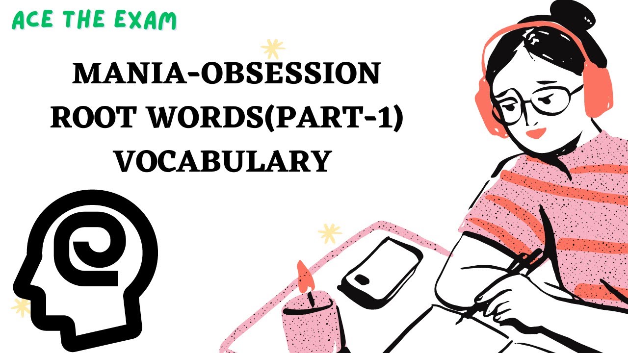 MANIA - OBSESSION (PART-1)(ROOT WORDS)- VOCABULARY - YouTube