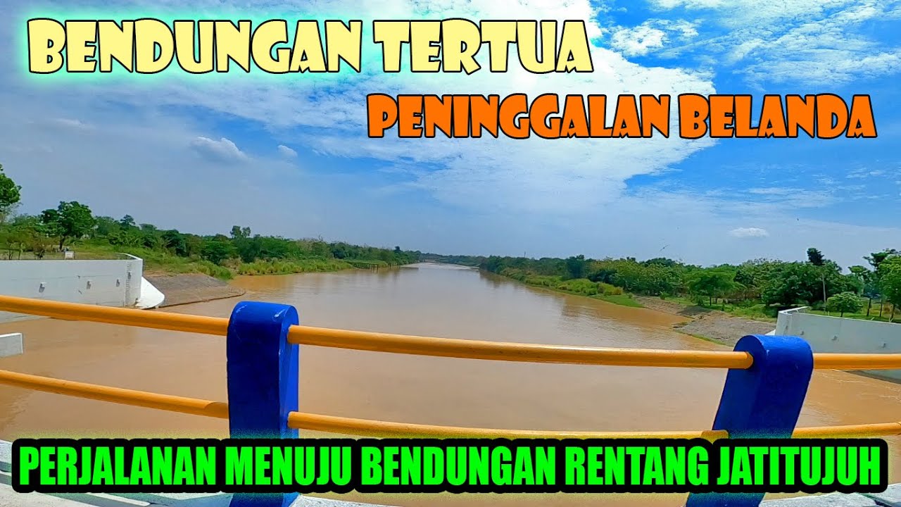 PERJALANAN menuju Bendungan Rentang JATITUJUH,,Bendungan peninggalan ...