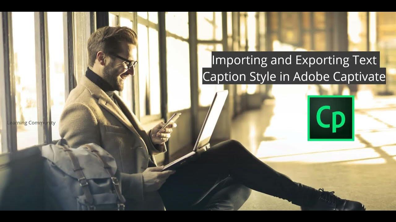 Importing and Exporting Text Caption Style in Adobe Captivate - YouTube