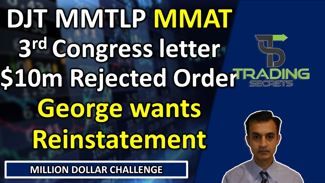 MMTLP DJT 3rd letter to Congres plus the $10m rejected order. MMAT Meta ...
