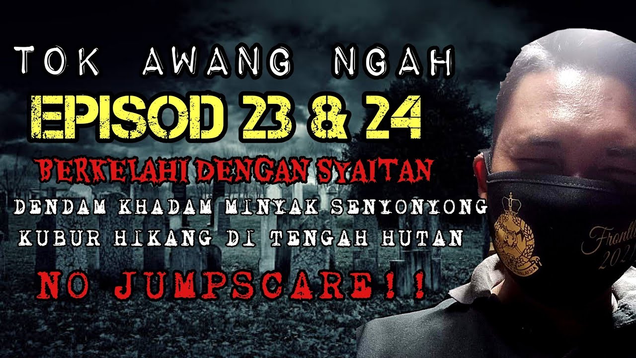 TOK AWANG NGAH | DENDAM KHADAM MINYAK SENYONYONG | KUBUR HILANG DI ...