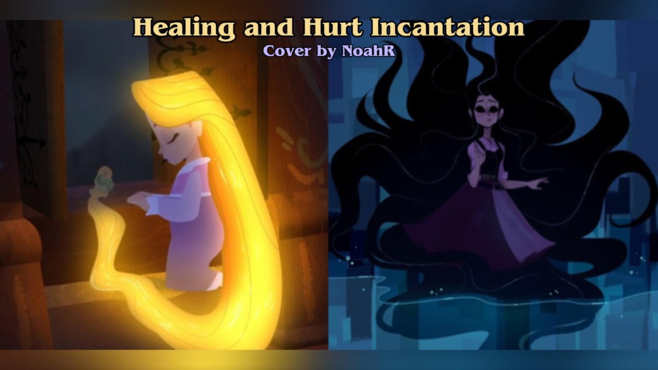 Healing&Hurt Incantation (Tangled The Series) [Covered by NoahR ...