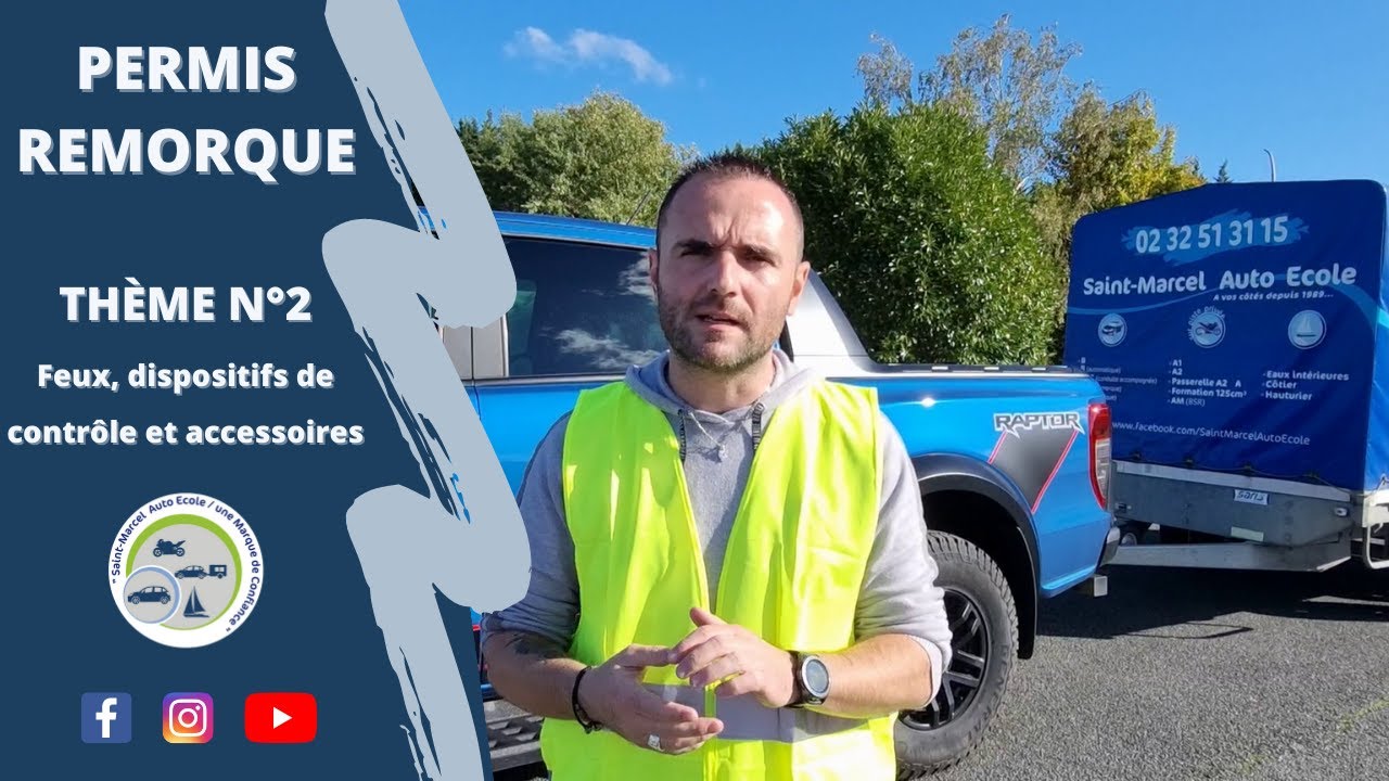 Permis BE (remorque) - Thème 2 - Feux, dispositifs de contrôle et ...