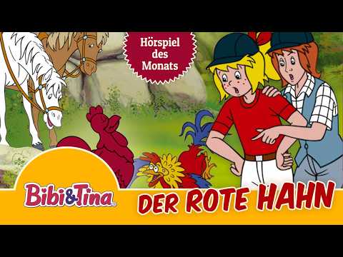 Bibi & Tina - Der rote Hahn (Folge 15) | HÖRSPIEL DES MONATS APRIL