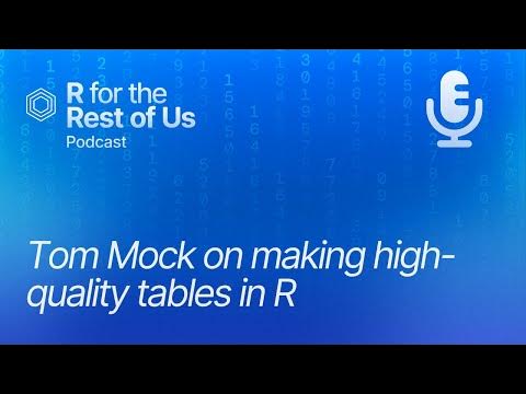 Making high-quality tables in R with the gt package: a conversation ...
