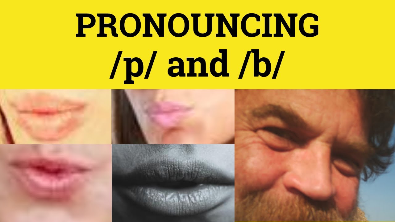 🔵 p and b - How to Pronounce P and B - Phonetics - Big or Pig - YouTube