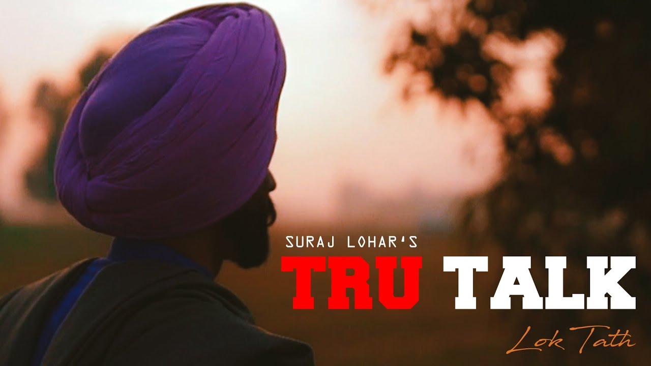 Tru Talk | Lok Tath | Lyrical Video | Suraj Lohar | New Letast Punjabi ...