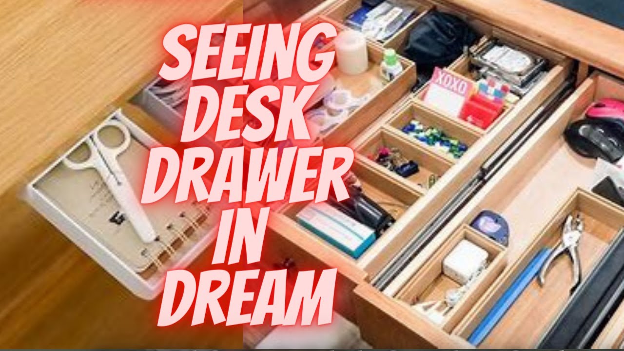 Interpretation of seeing a desk drawer in a dream What Does It All Mean ...