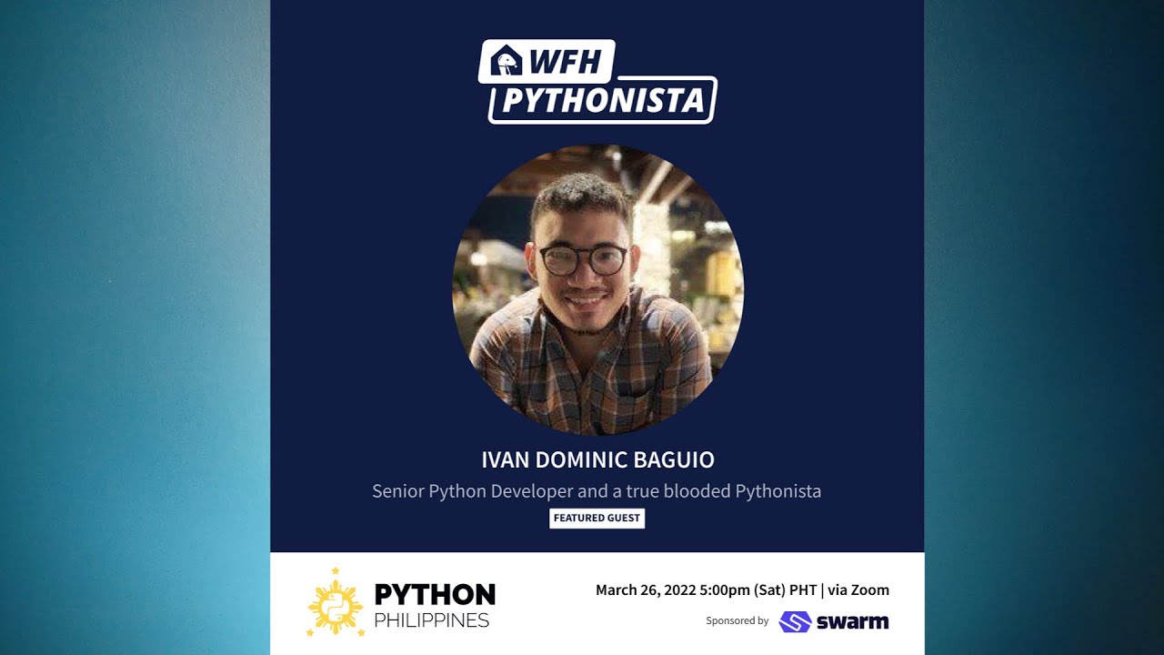 WFH Pythonista Ep#12 w/ Ivan Dominic Baguio (Sr. Python Developer) - YouTube